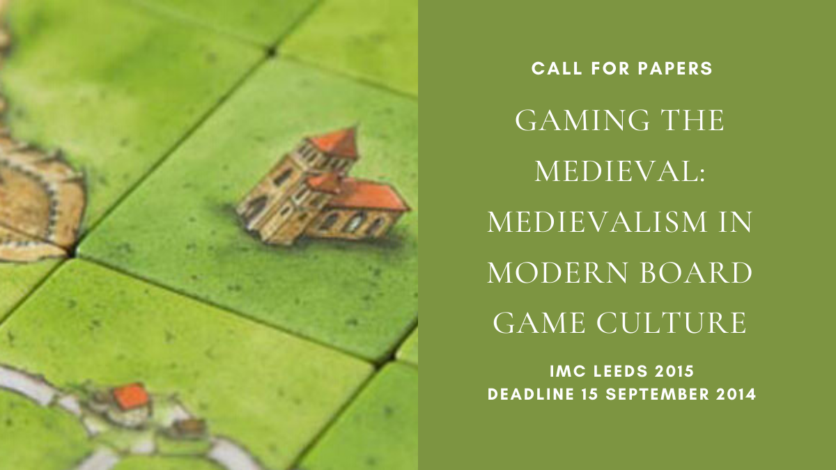 CFP: Gaming the Medieval: Medievalism in Modern Board Game Culture, IMC ...