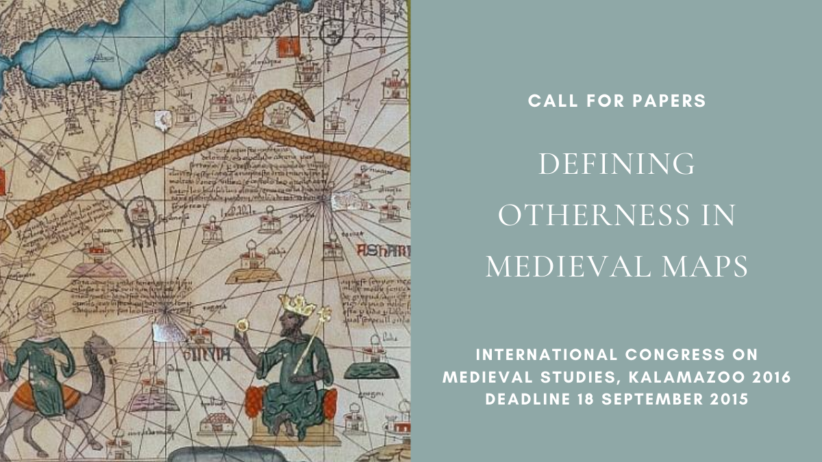 CFP: Defining Otherness in Medieval Maps, International Congress on ...