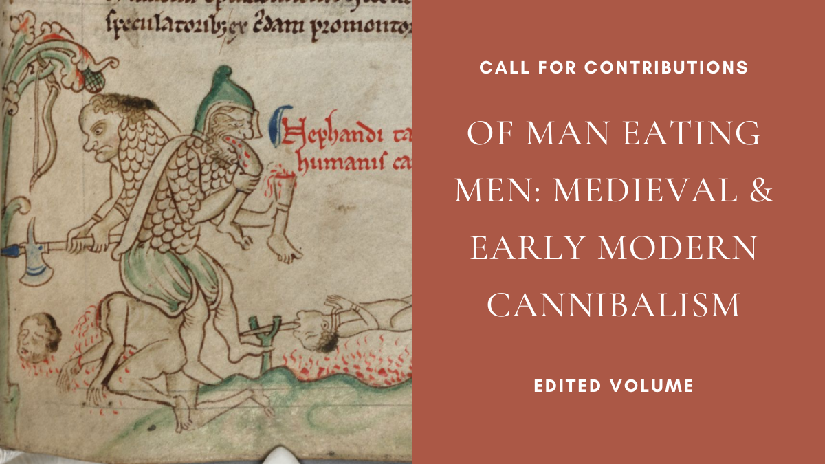 Call for Contributions: Of Man Eating Men: Medieval and Early Modern ...