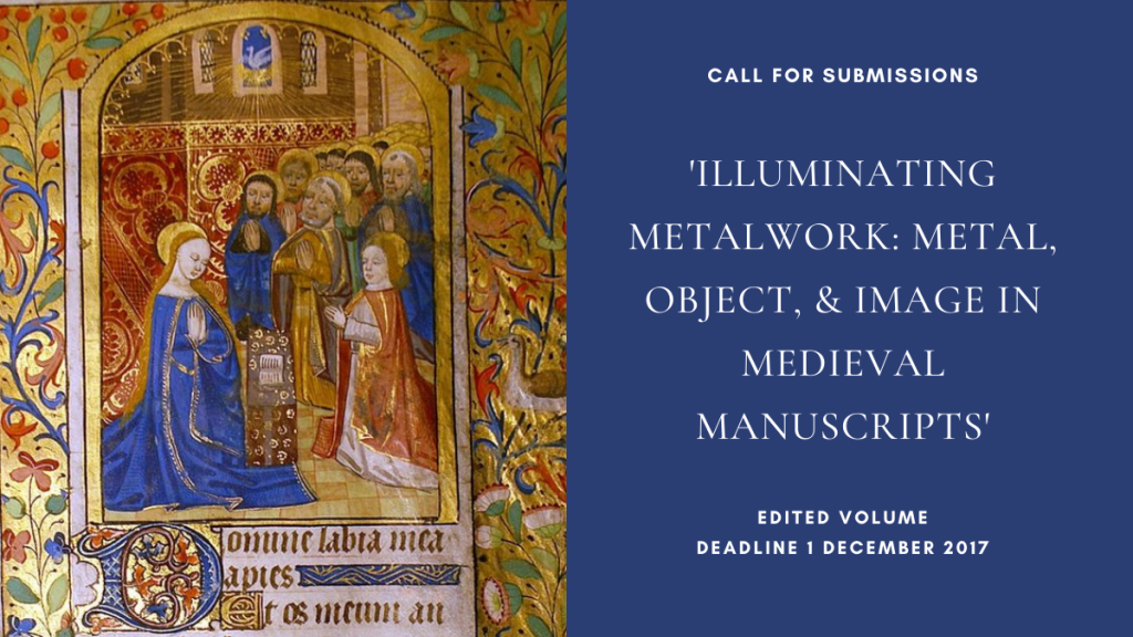 Call for Submissions: ‘Illuminating Metalwork: Metal, Object, and Image ...