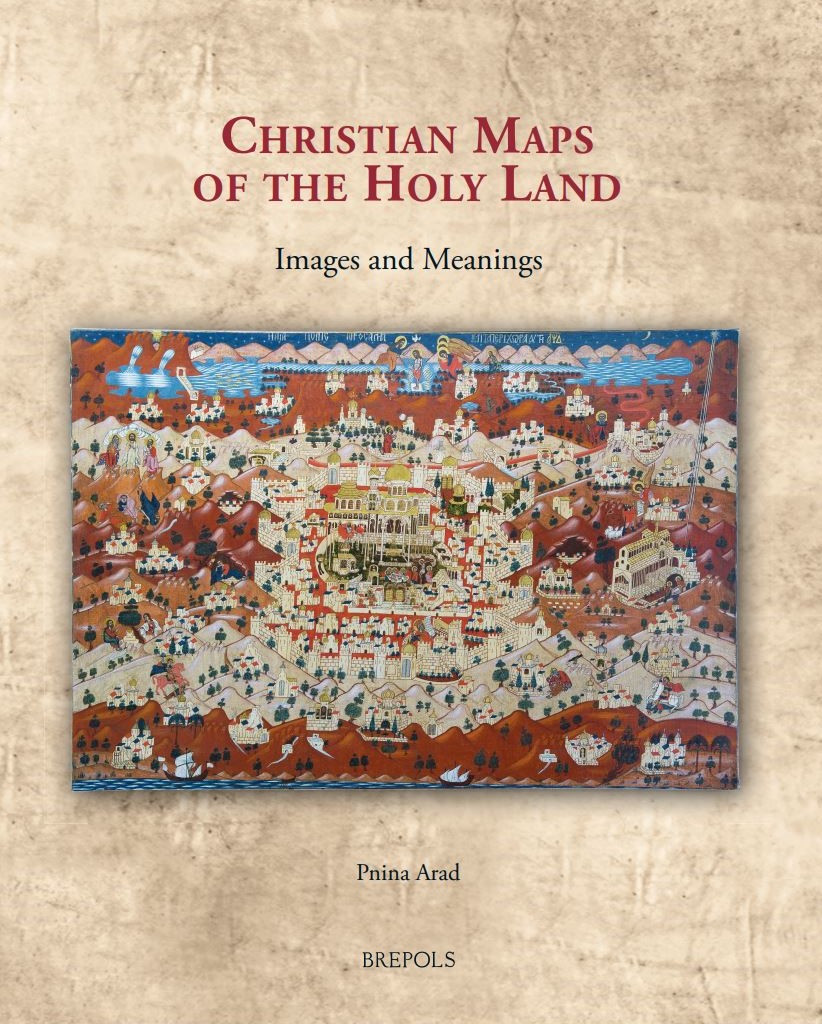 New Publication: Christian Maps of the Holy Land: Images and Meanings ...