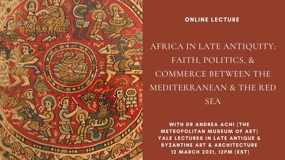 Online Lecture: ‘Africa in Late Antiquity: Faith, Politics, & Commerce ...