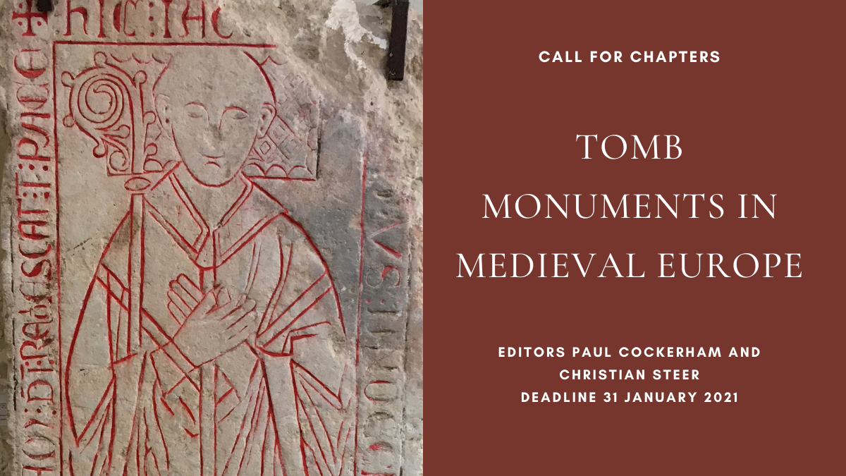 Call for Chapters: ‘Tomb Monuments in Medieval Europe’, deadline 31 ...