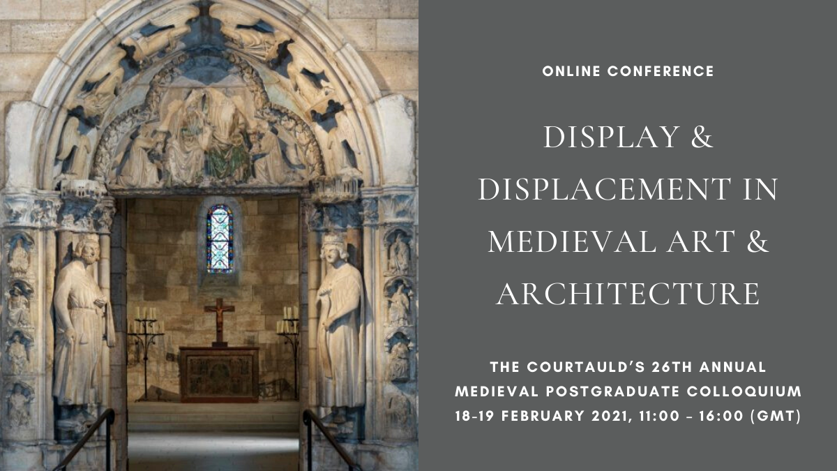 Online Conference: The Courtauld’s 26th Annual Medieval Postgraduate ...