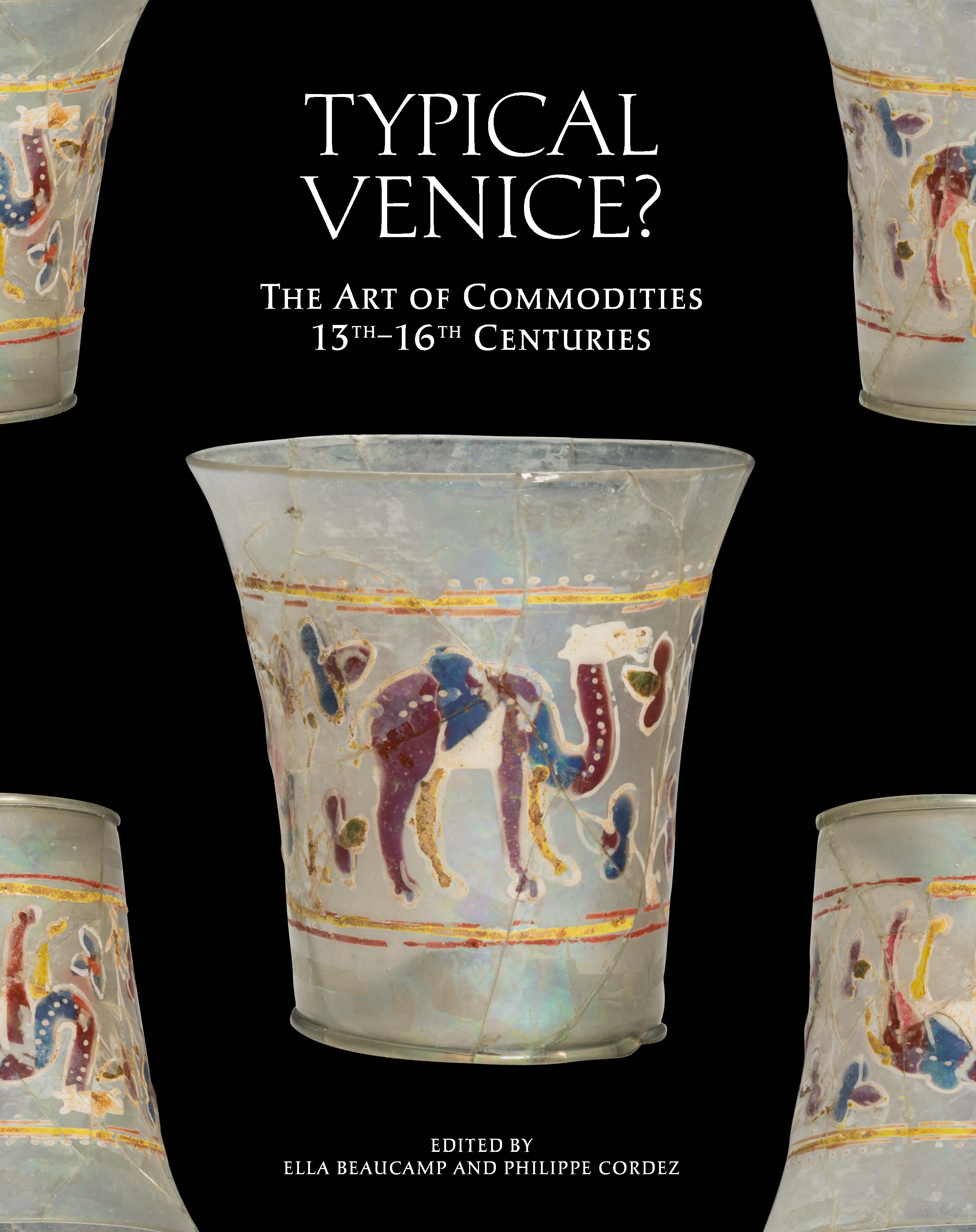 New Publication: ‘Typical Venice? The Art of Commodities, 13th-16th ...