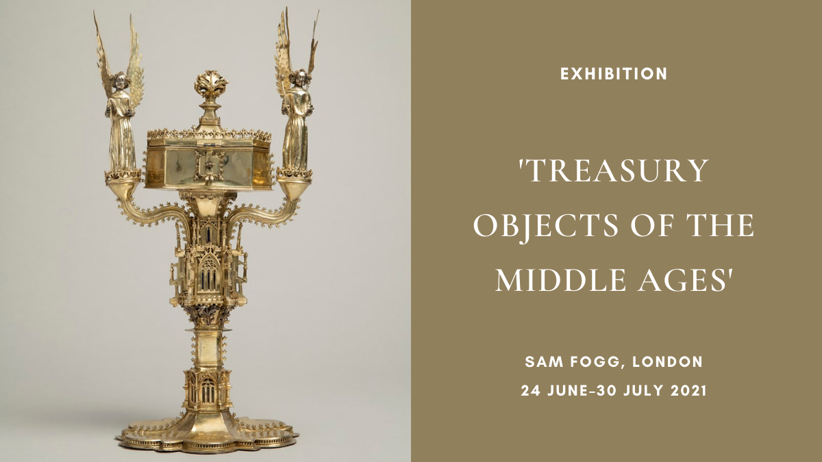 Exhibition: ‘Treasury Objects of the Middle Ages’, Sam Fogg, London, 24 ...