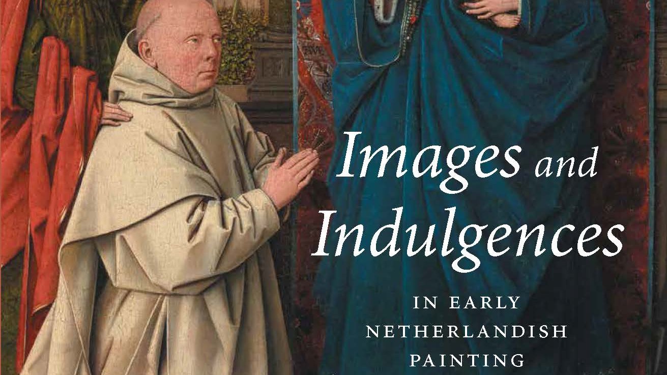 New Publication: ‘Images and Indulgences in Early Netherlandish ...