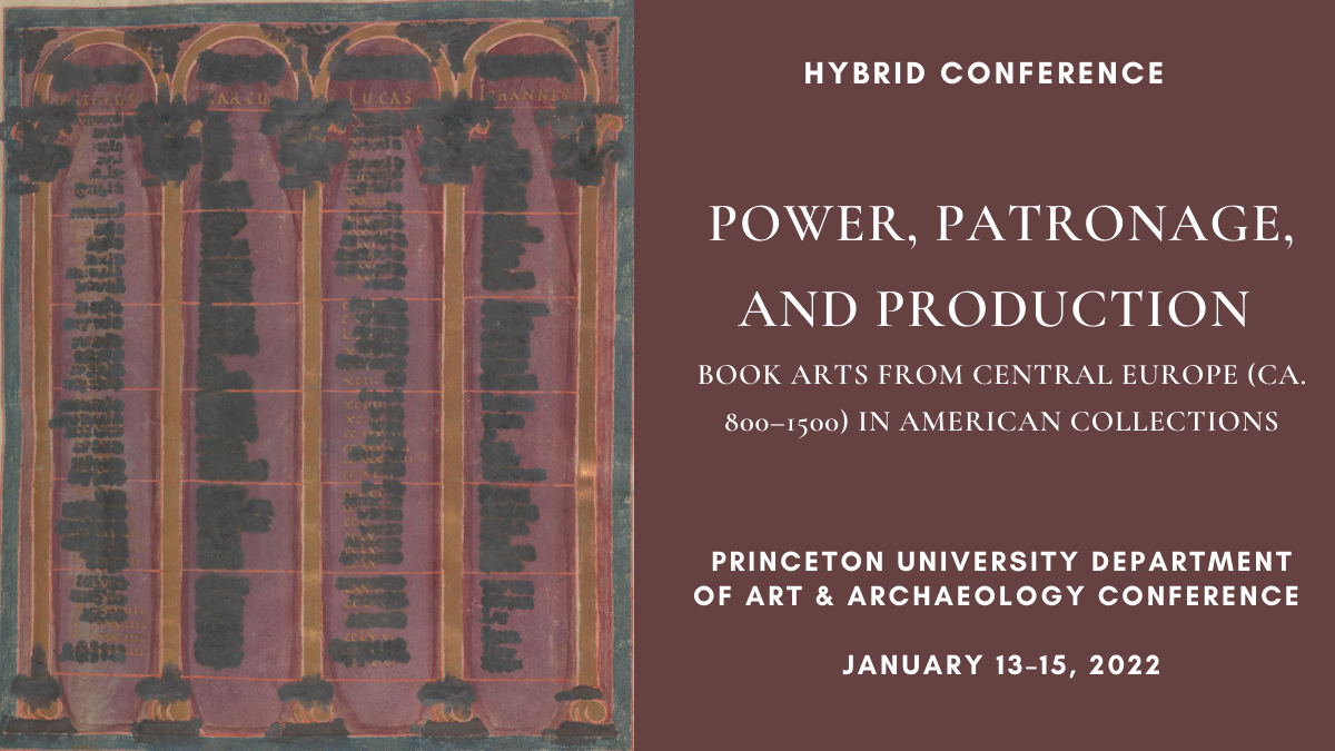 Conference: Power, Patronage, and Production: Book Arts from Central ...