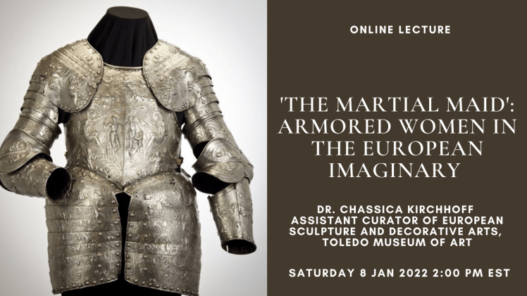 Online Lecture: ‘The Martial Maid’: Armored Women in the European ...
