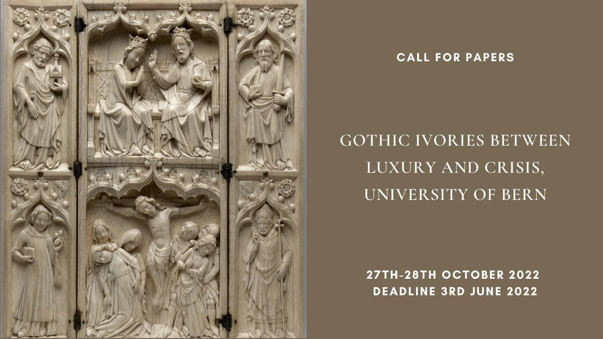 CFP: Gothic Ivories between Luxury and Crisis, University of Bern, 27th ...