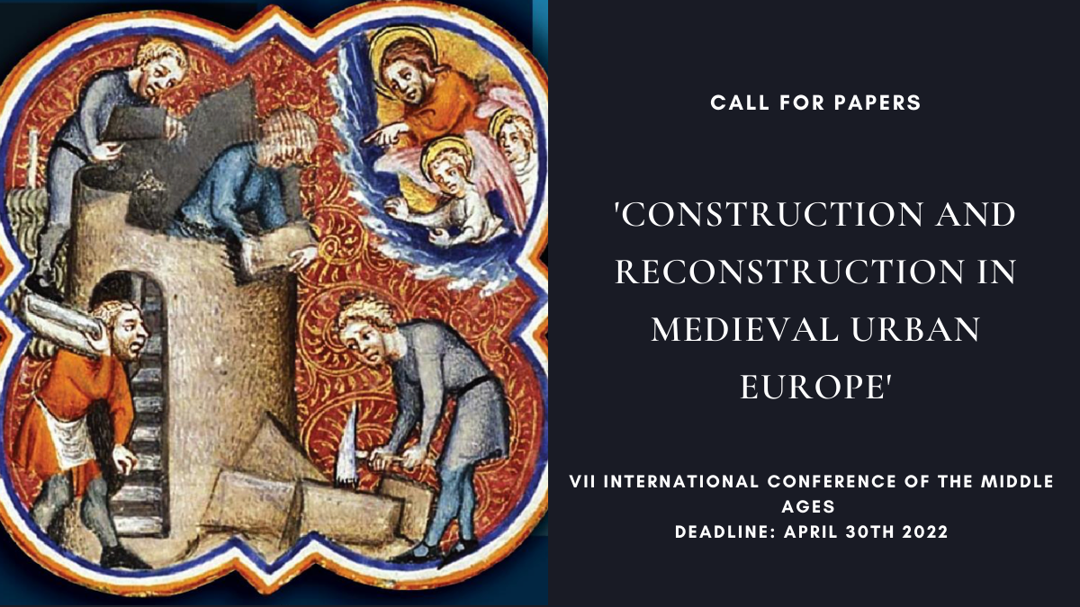 CFP: ‘Construction and Reconstruction in Medieval Urban Europe’, VII ...