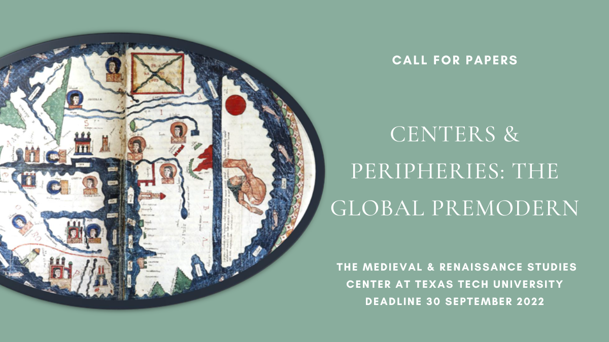 CFP: ‘Centers and Peripheries: The Global Premodern’, Medieval and ...