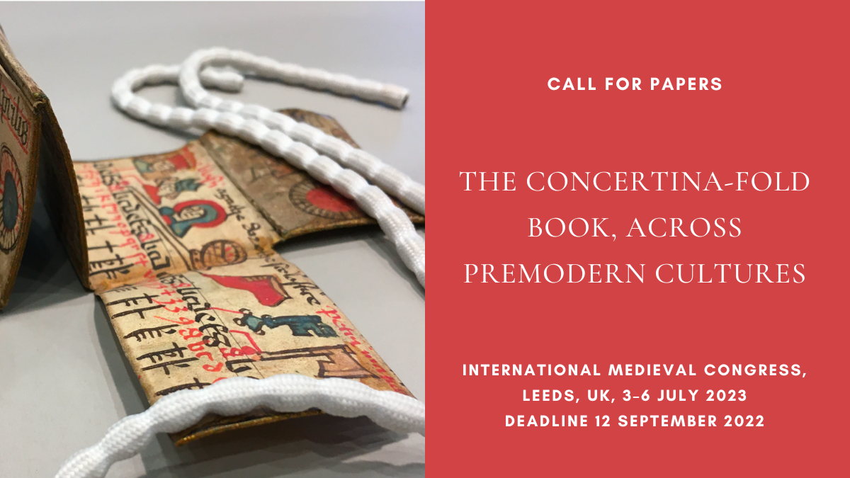 CFP: ‘The Concertina-Fold Book, Across Premodern Cultures’, IMC Leeds ...