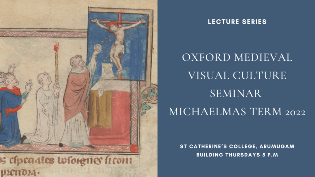 Lecture Series: Oxford Medieval Visual Culture Seminar Michaelmas Term ...