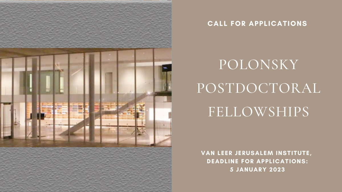 Funding: Polonsky Postdoctoral Fellowships, Van Leer Jerusalem ...