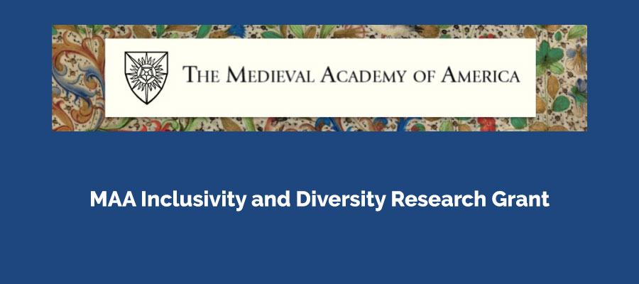 Funding: Medieval Academy of America Inclusivity and Diversity Research ...