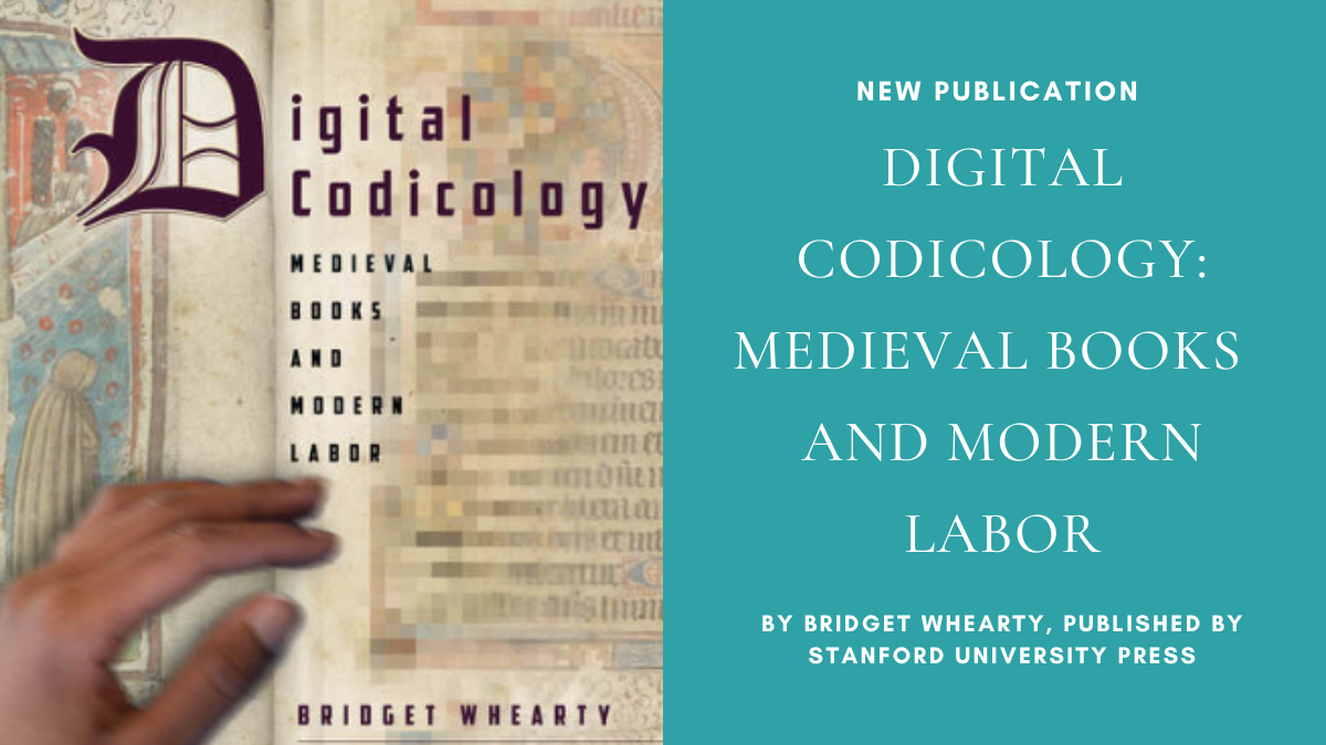 New Publication: ‘Digital Codicology: Medieval Books and Modern Labor ...