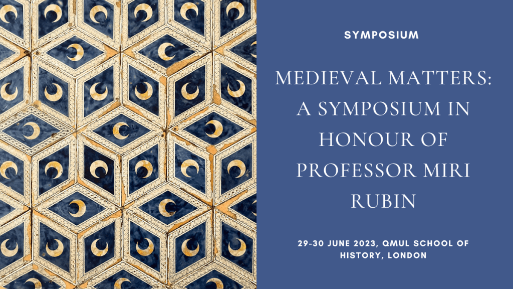 Symposium: ‘Medieval Matters: A Symposium in honour of Professor Miri ...