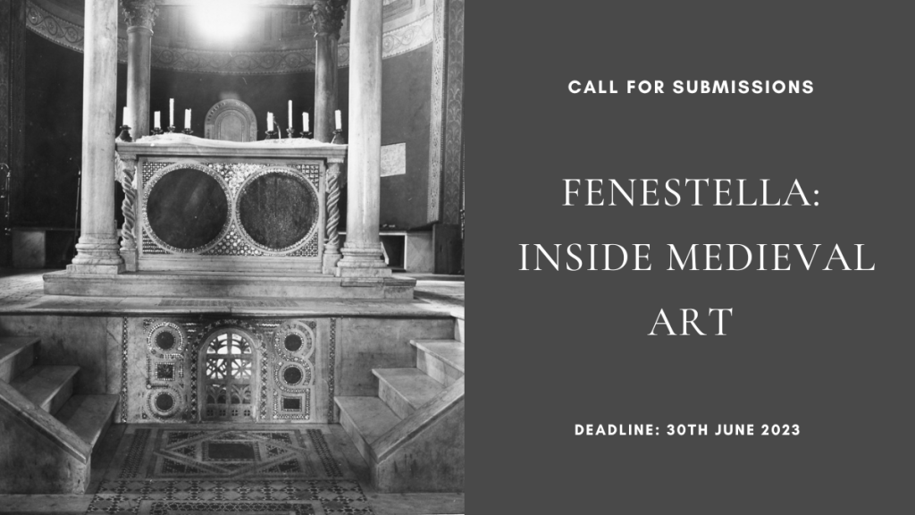 Call for Submissions: Fenestella – Inside Medieval Art, Deadline: 30th June 2023 – Medieval Art ...