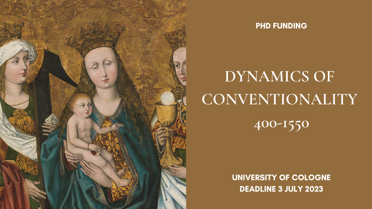 PhD Funding: “Dynamics of Conventionality (400-1550)”, University of ...