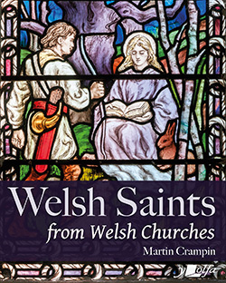 New Publication: ‘Welsh Saints from Welsh Churches’ by Martin Crampin ...