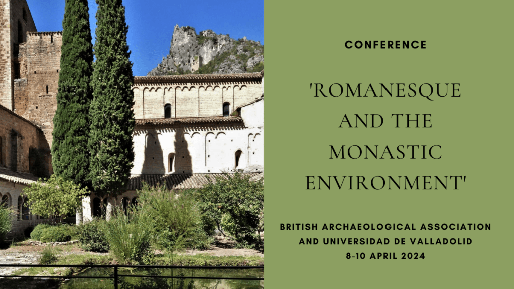 Conference: ‘Romanesque and the Monastic Environment’, British ...