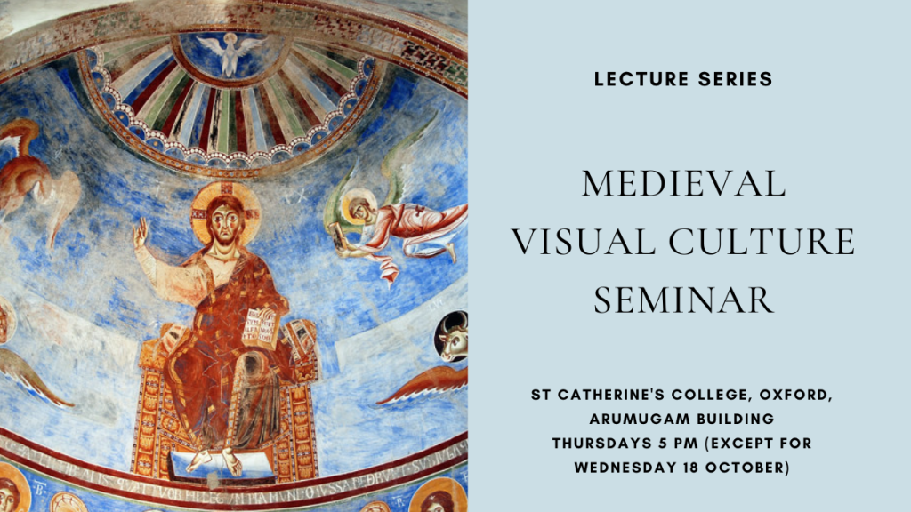 Lecture Series: Medieval Visual Culture Seminar, St Catherine’s College ...