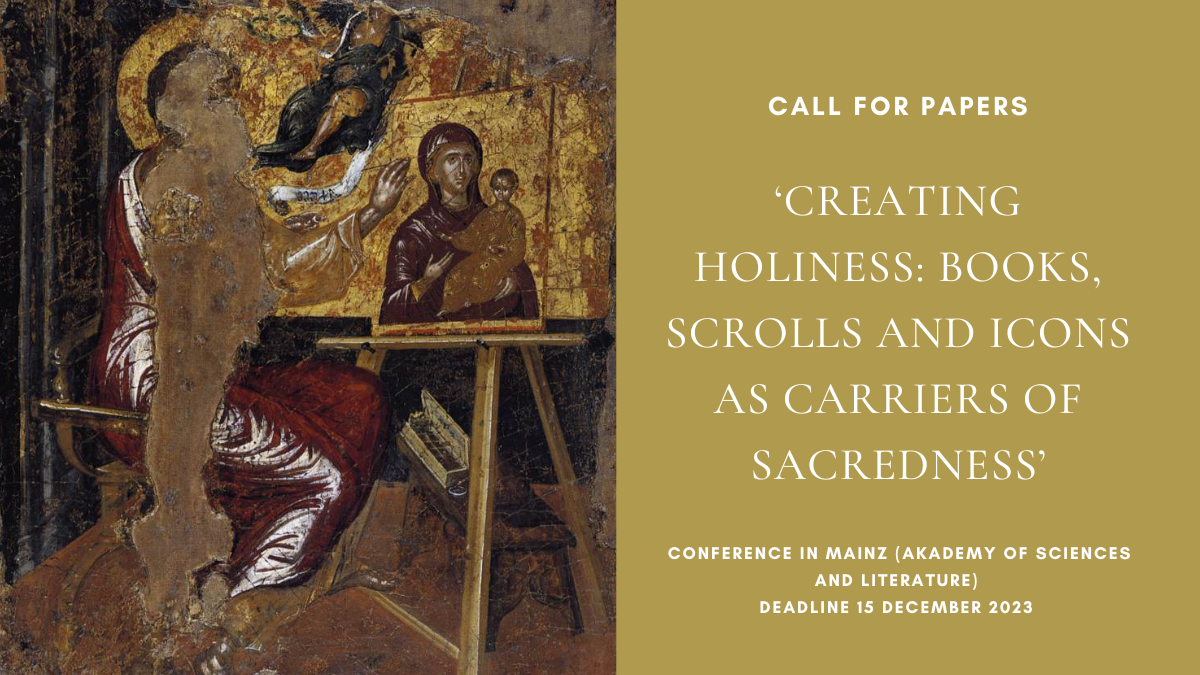 CFP: ‘Creating Holiness: Books, Scrolls and Icons as Carriers of ...
