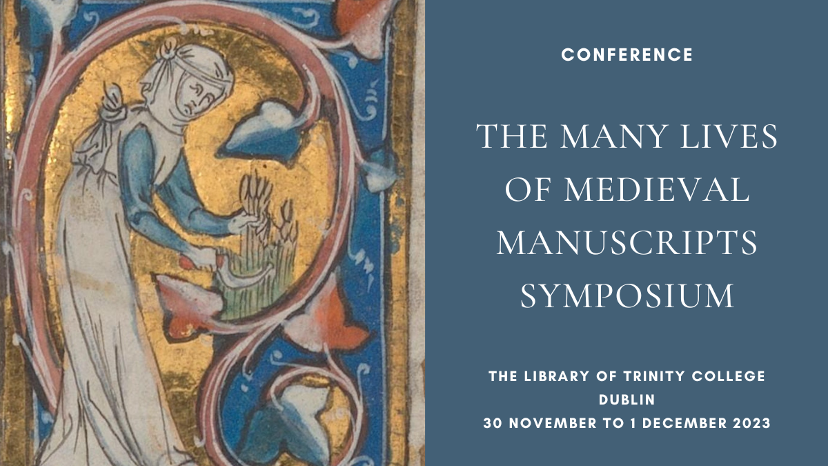 Conference: ‘The Many Lives of Medieval Manuscripts Symposium’, The ...