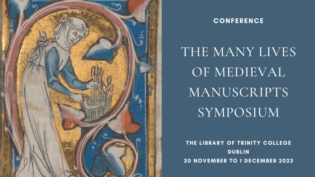 Conference: ‘The Many Lives of Medieval Manuscripts Symposium’, The ...