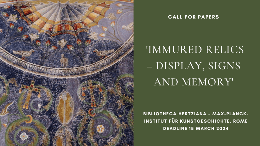 CFP: ‘Immured Relics – Display, Signs and Memory’, deadline 18 March ...