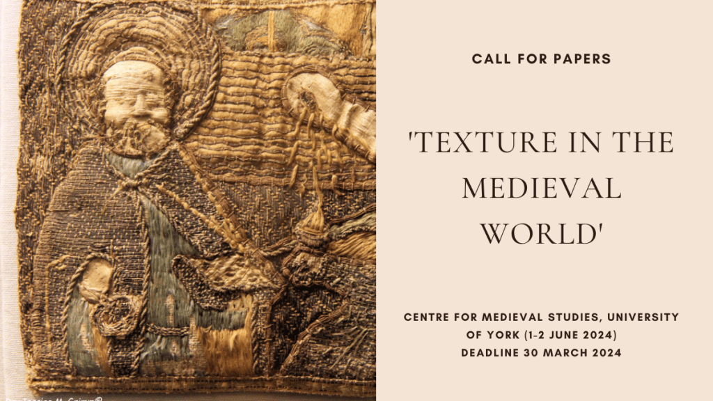 CFP: ‘Texture in the Medieval World’, deadline 30 March 2024 – Medieval Art Research