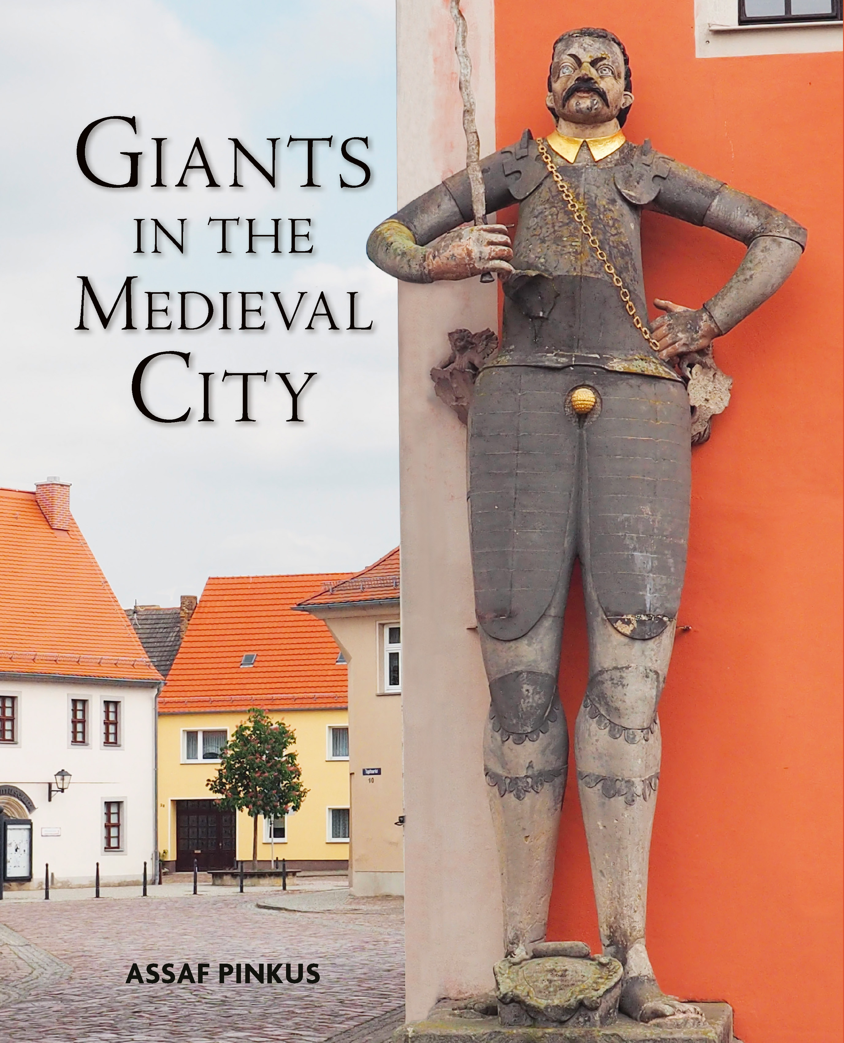 New publication: ‘Giants in the Medieval City’, by Assaf Pinkus ...