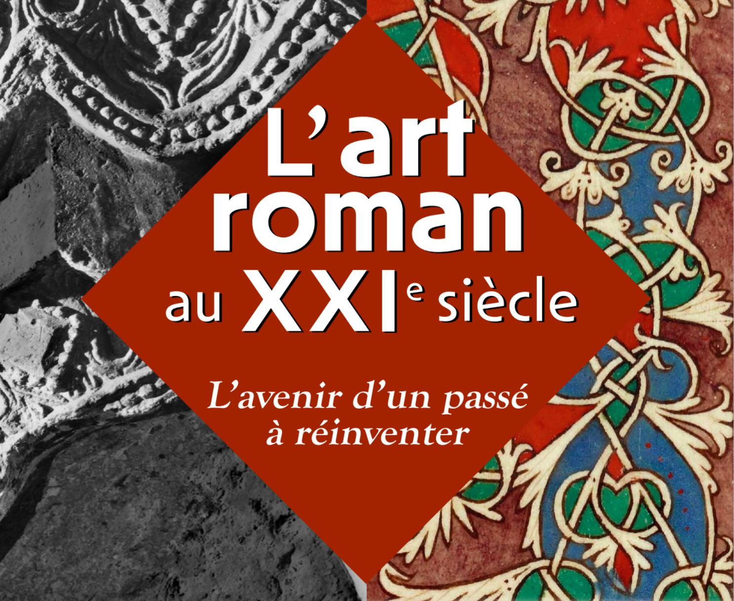 Conference: ‘L’art roman au XXIe siècle: L’avenir d’un passé à ...