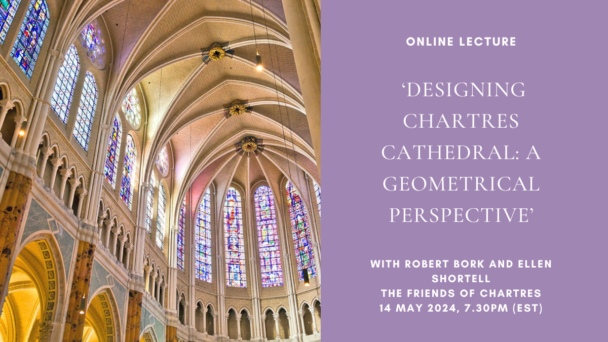 Online Lecture: ‘Designing Chartres Cathedral: A Geometrical ...