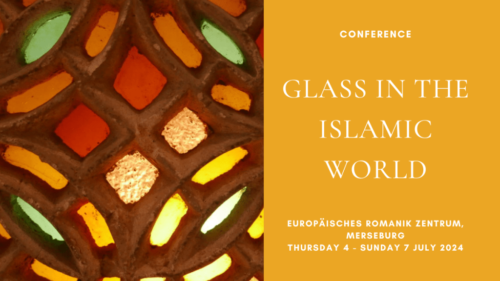 Conference: Glass in the Islamic World, Europäisches Romanik Zentrum ...