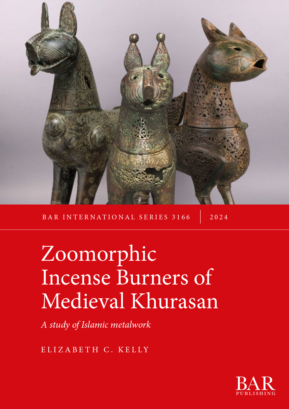 New Publication: ‘Zoomorphic Incense Burners of Medieval Khurasan: A study of Islamic metalwork ...