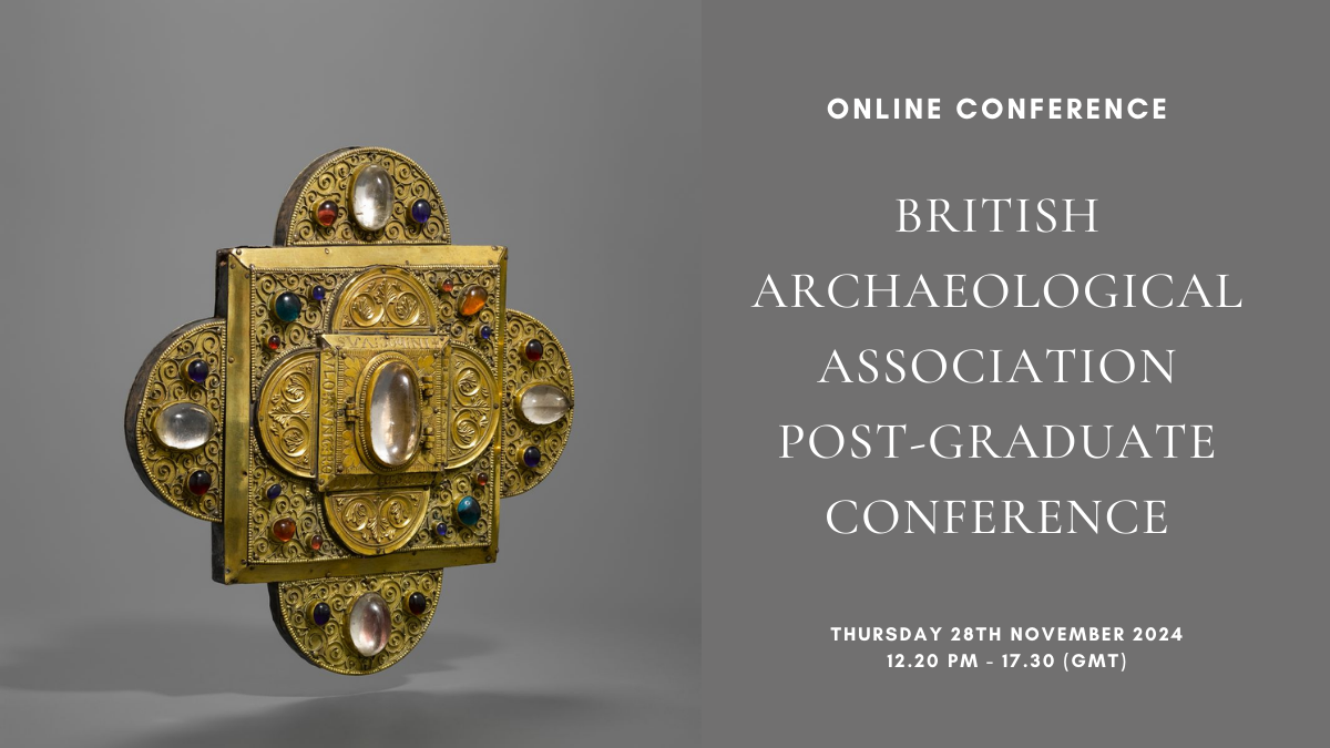 Online conference: British Archaeological Association Post-Graduate ...