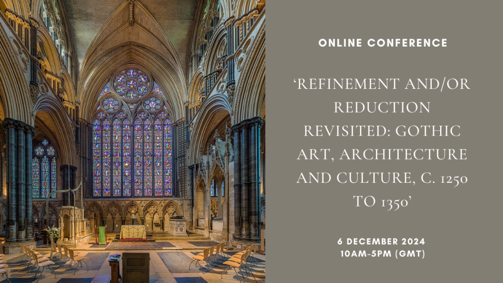Online Conference: ‘Refinement and/or Reduction Revisited: Gothic Art ...