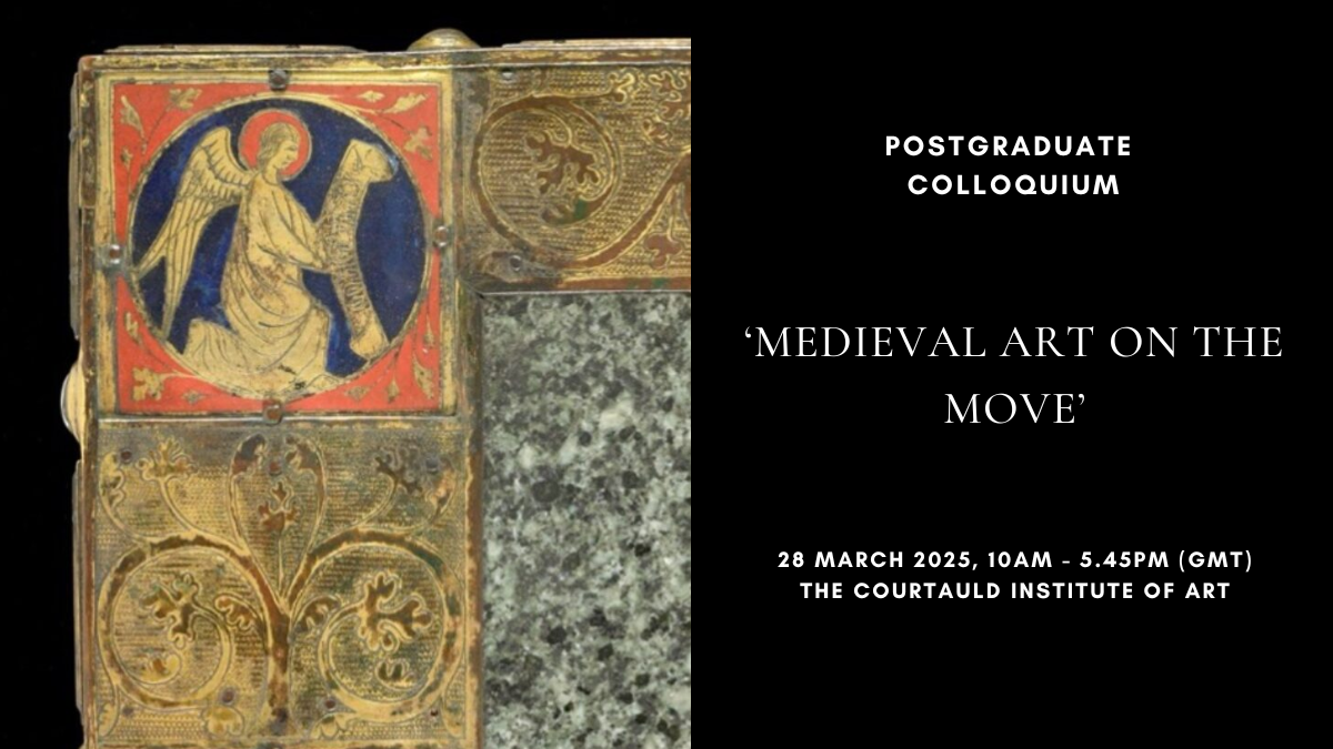 Conference: ‘Medieval Art on the Move’, Courtauld Institute’s ...