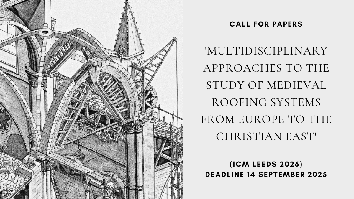 CFP: ‘Multidisciplinary Approaches to the Study of Medieval Roofing ...