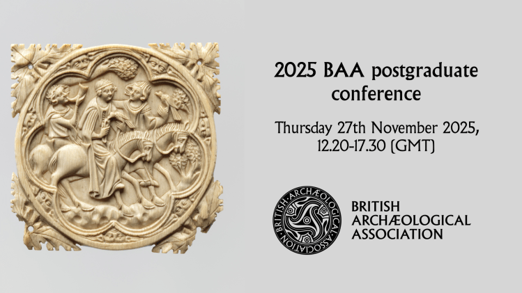 Online conference: British Archaeological Association Post-Graduate ...