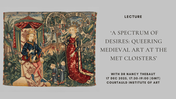 Lecture: ‘A Spectrum of Desires: Queering Medieval Art at The Met ...
