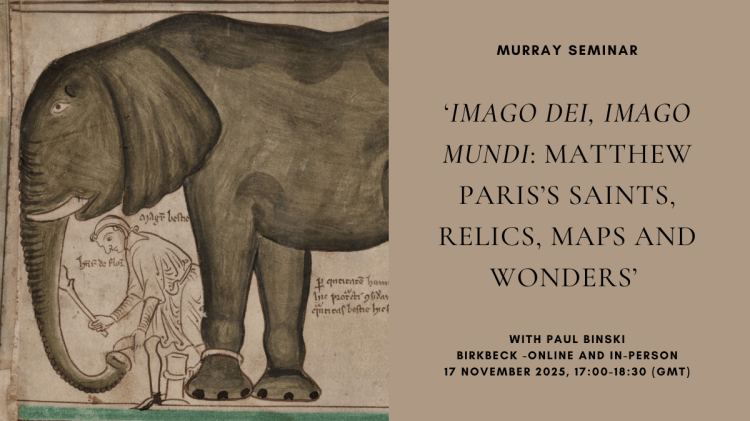 Murray Seminar: ‘Imago Dei, Imago Mundi: Matthew Paris’s saints, relics ...