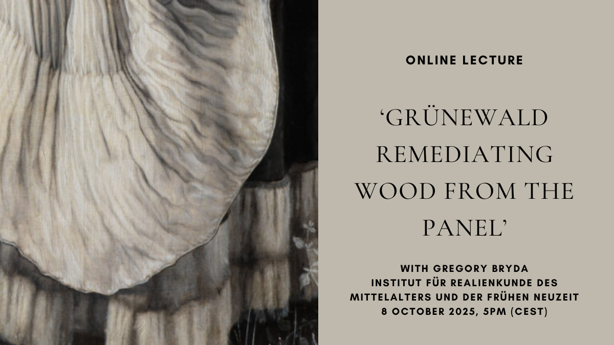 Online lecture: ‘Grünewald Remediating Wood from the Panel’ with ...