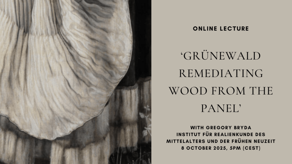Online lecture: ‘Grünewald Remediating Wood from the Panel’ with ...