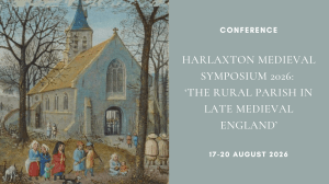 Harlaxton Medieval Symposium 2026: ‘The Rural Parish in Late Medieval ...